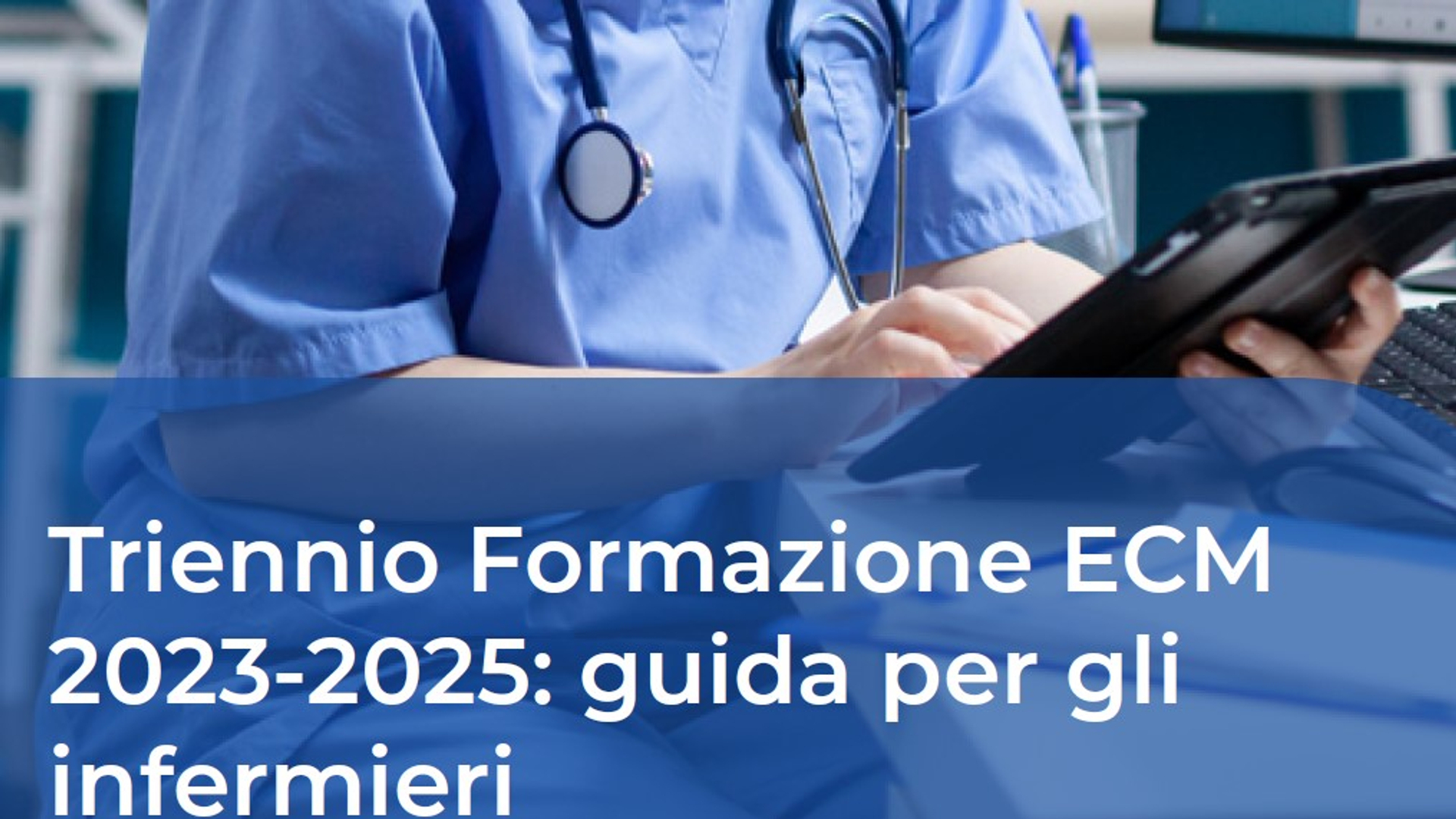Crediti formativi ecm infermieri triennio 2023-2025: guida pratica